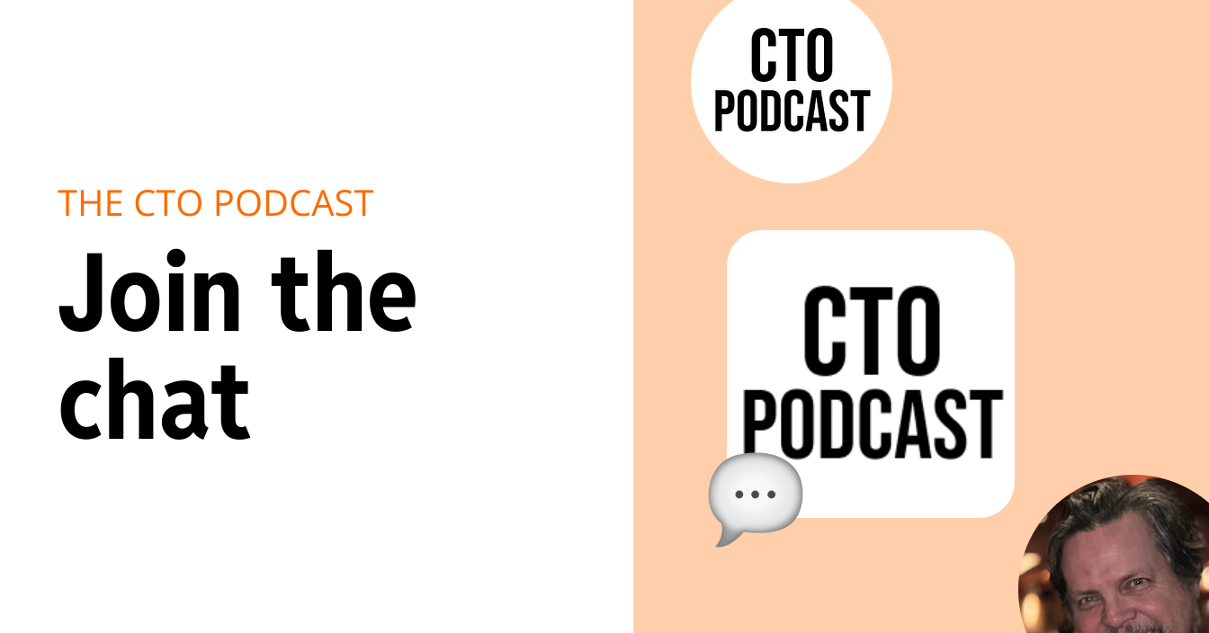 The CTO Podcast chat