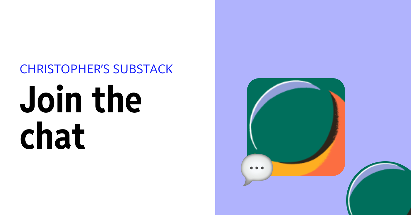 Christopher’s Substack chat
