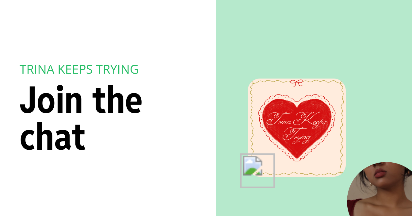 Trina Keeps Trying chat