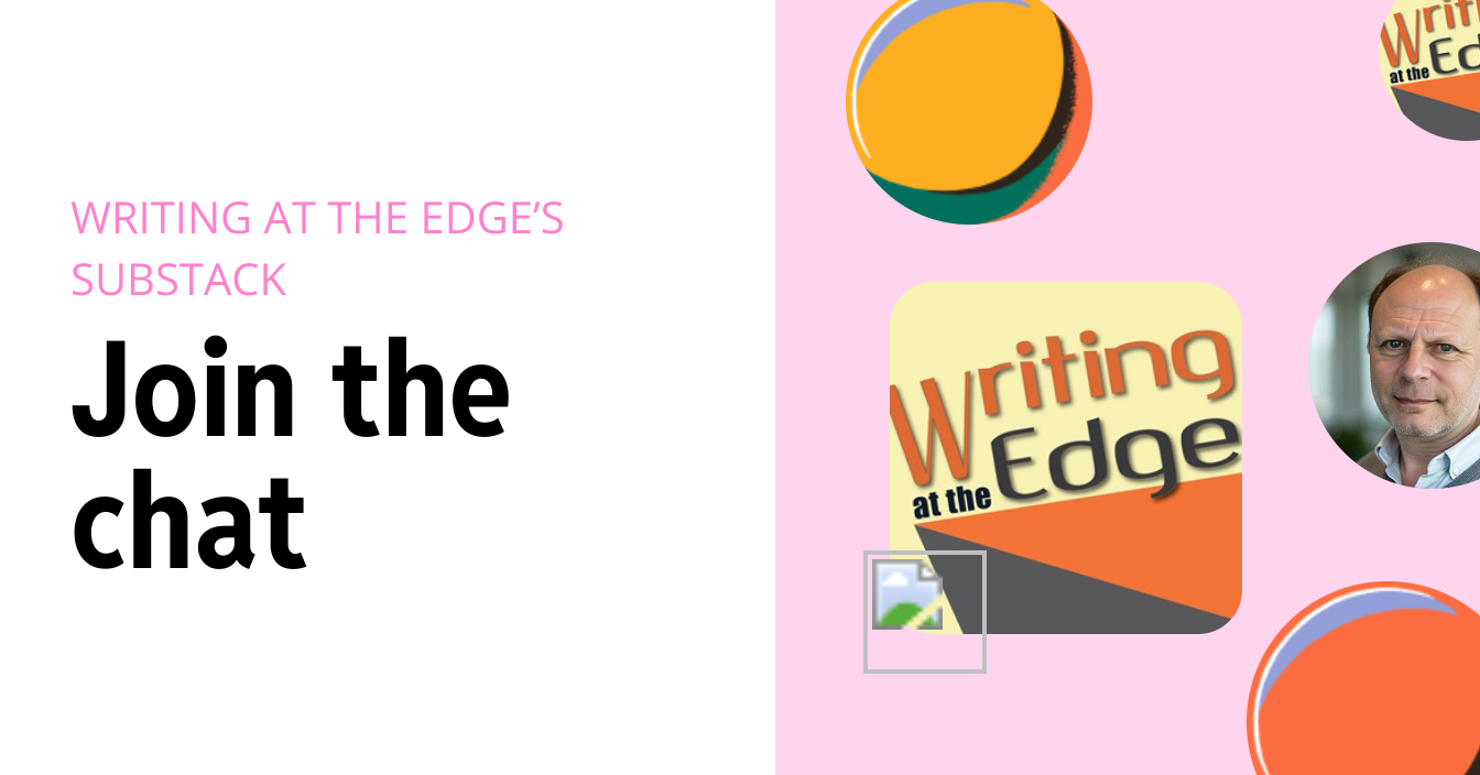 Writing at the Edge’s Substack chat