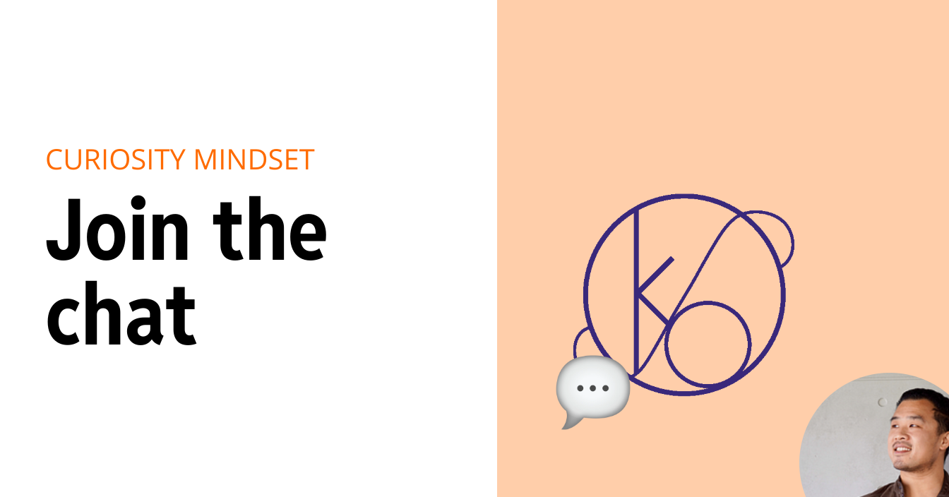 Curiosity Mindset chat