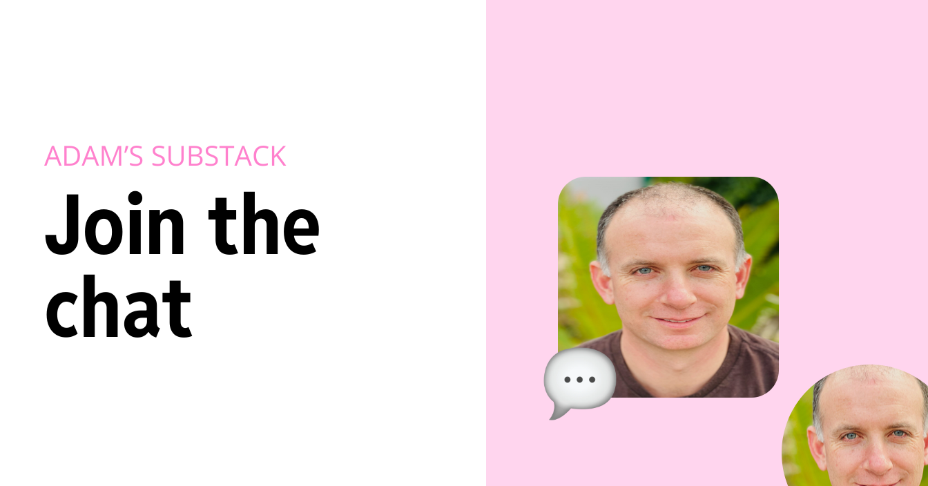 Adam’s Substack chat