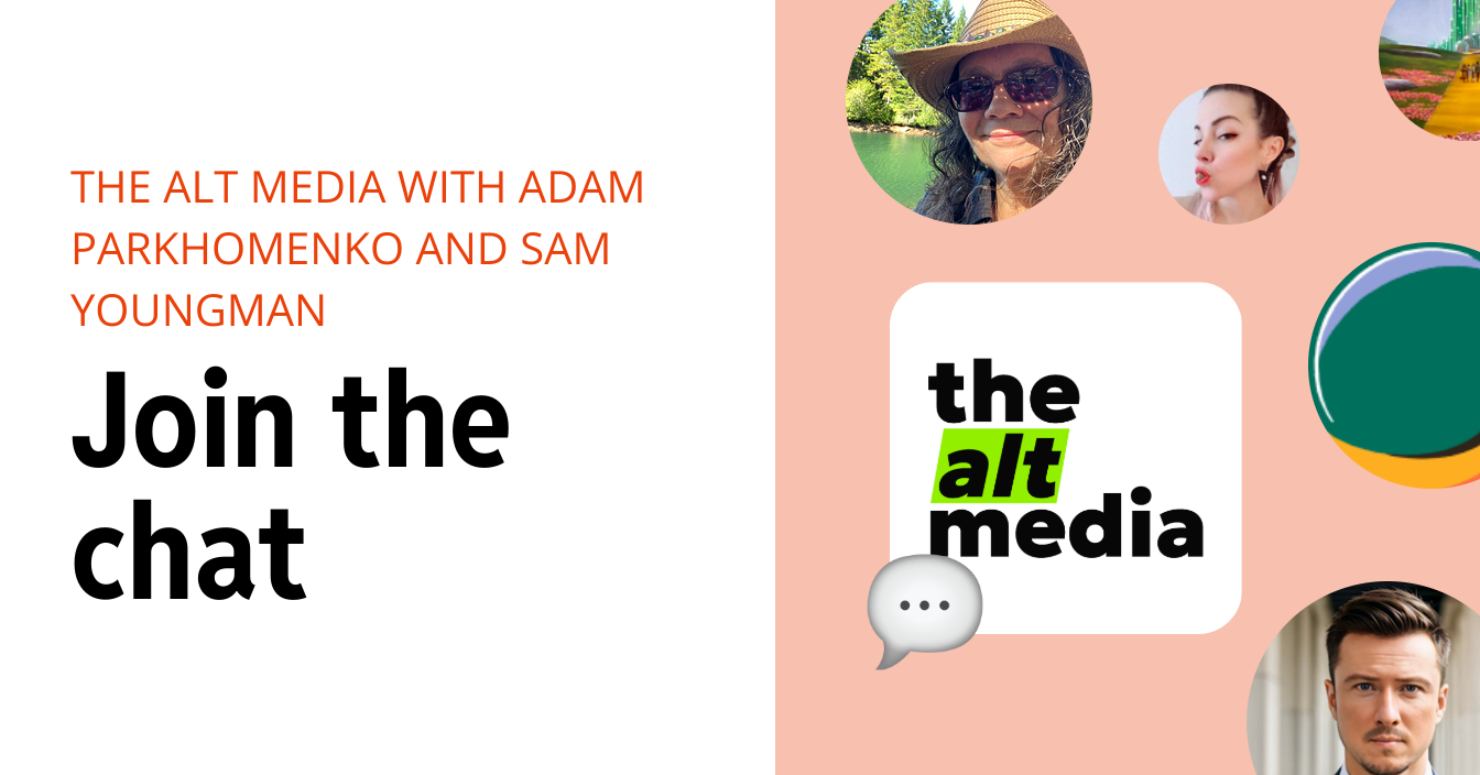 The Alt Media with Adam Parkhomenko and Sam Youngman chat