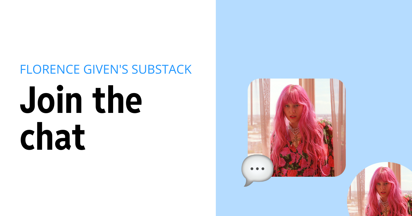 Florence Given's Substack chat
