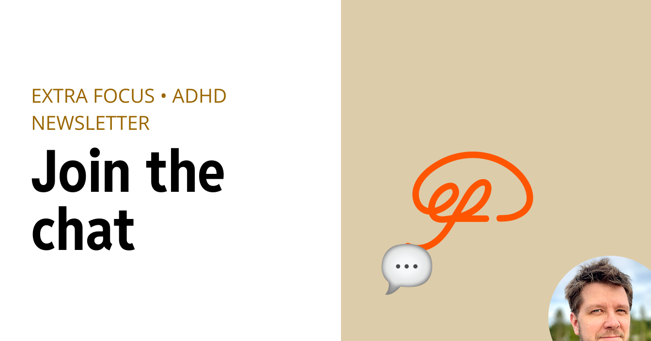 Extra Focus • ADHD Newsletter chat