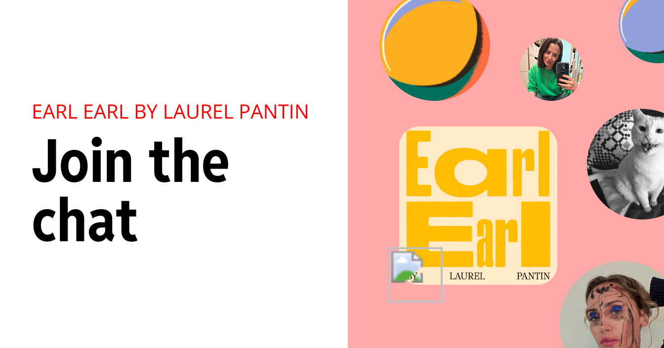 Earl Earl by Laurel Pantin chat