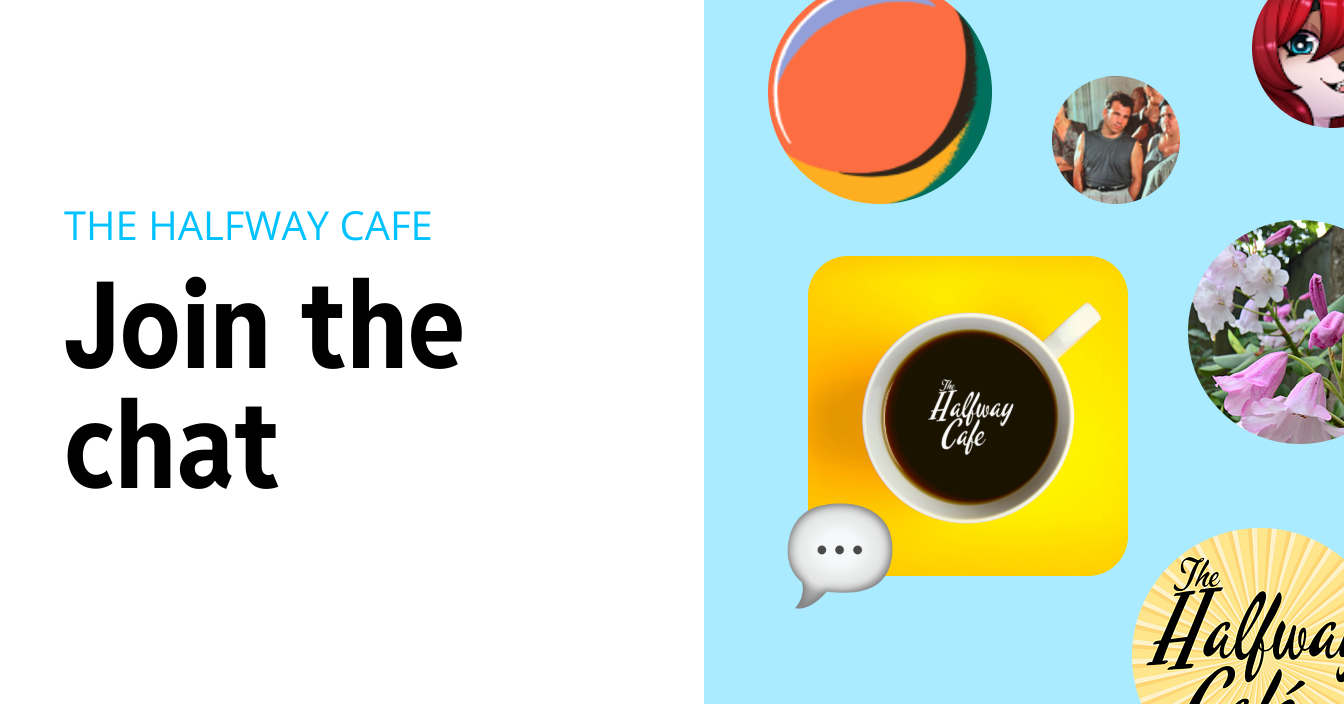 The Halfway Cafe chat