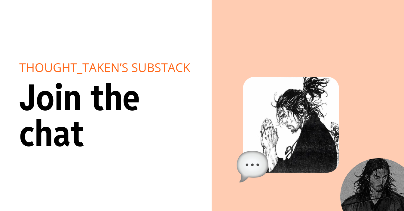 Thought_Taken’s Substack chat