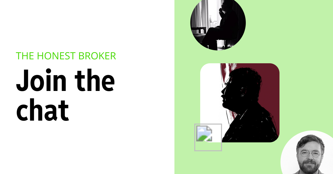 The Honest Broker chat