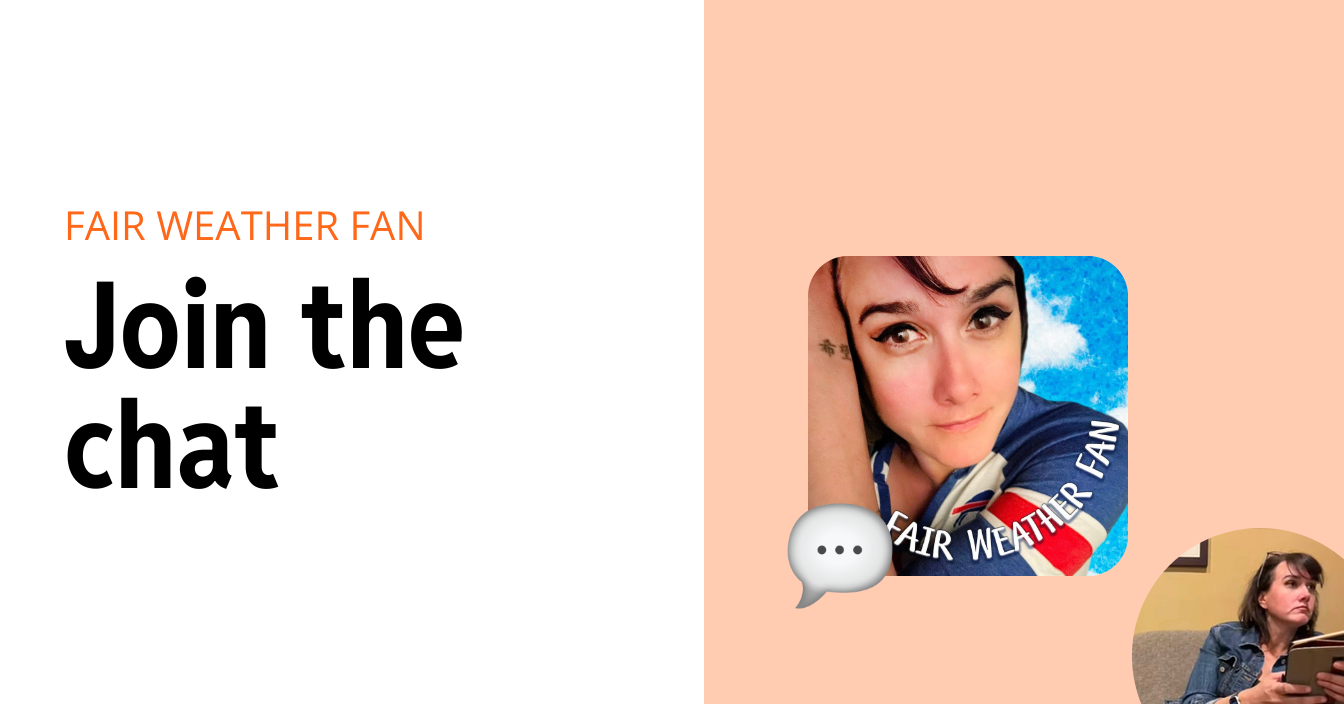 Fair Weather Fan chat