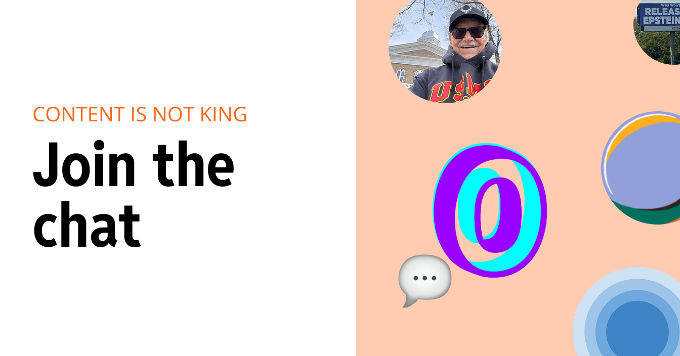 Content Is Not King chat