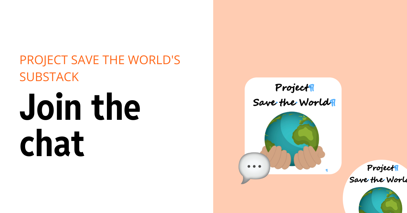 Project Save the World's Substack chat
