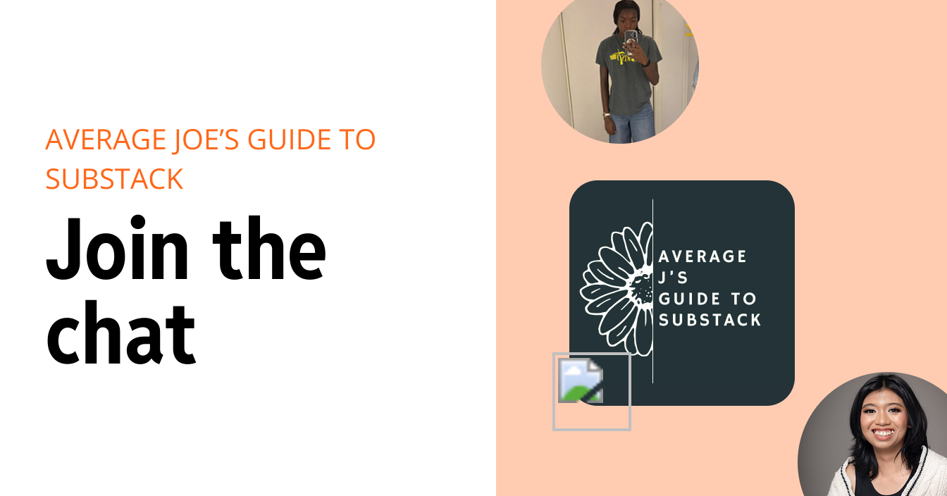 Average Joe’s Guide to Substack chat