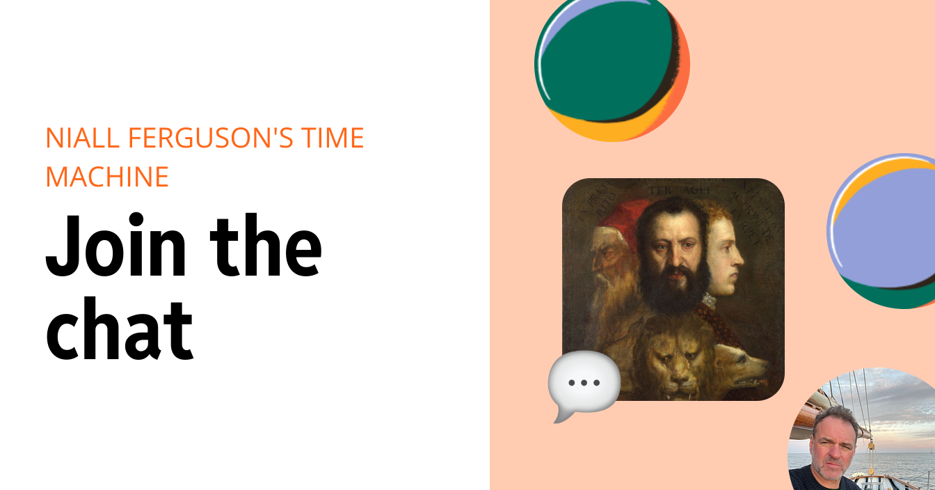 Niall Ferguson's Time Machine chat