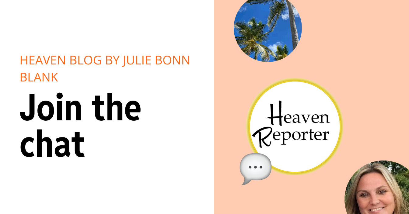 Heaven Blog by Julie Bonn Blank chat