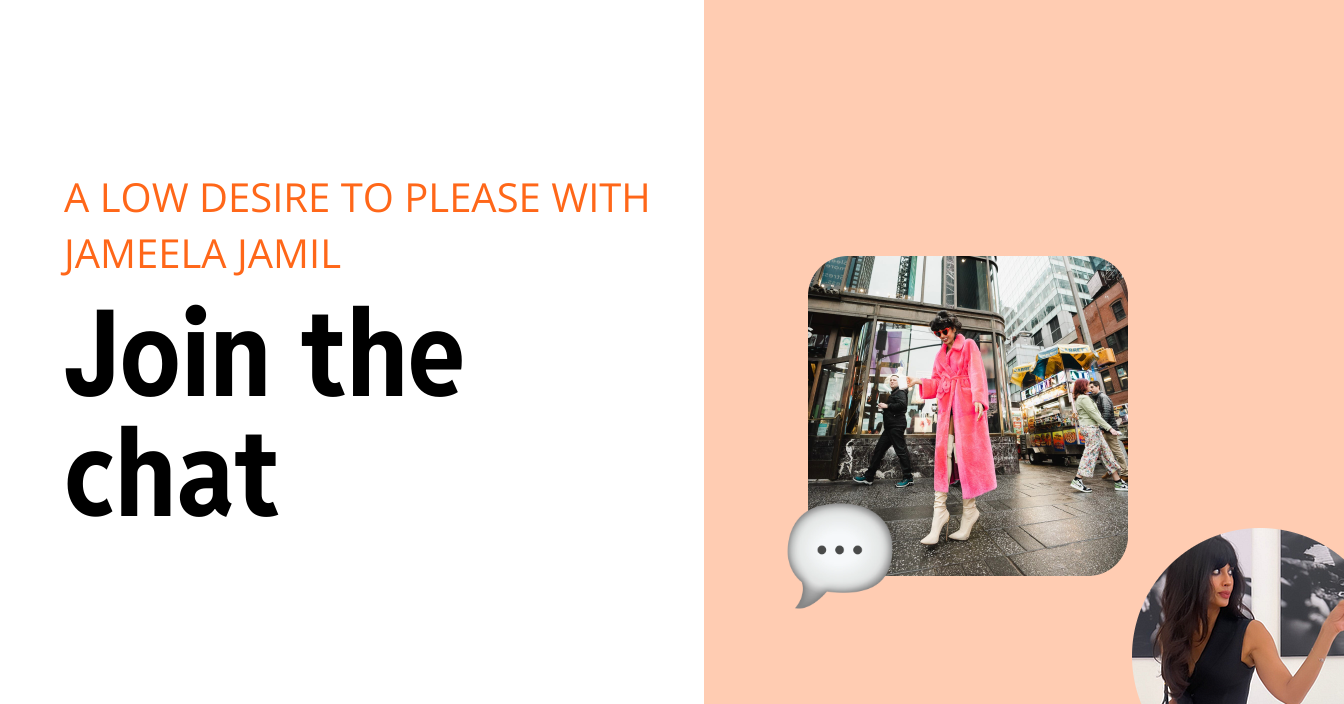 A Low Desire To Please with Jameela Jamil chat