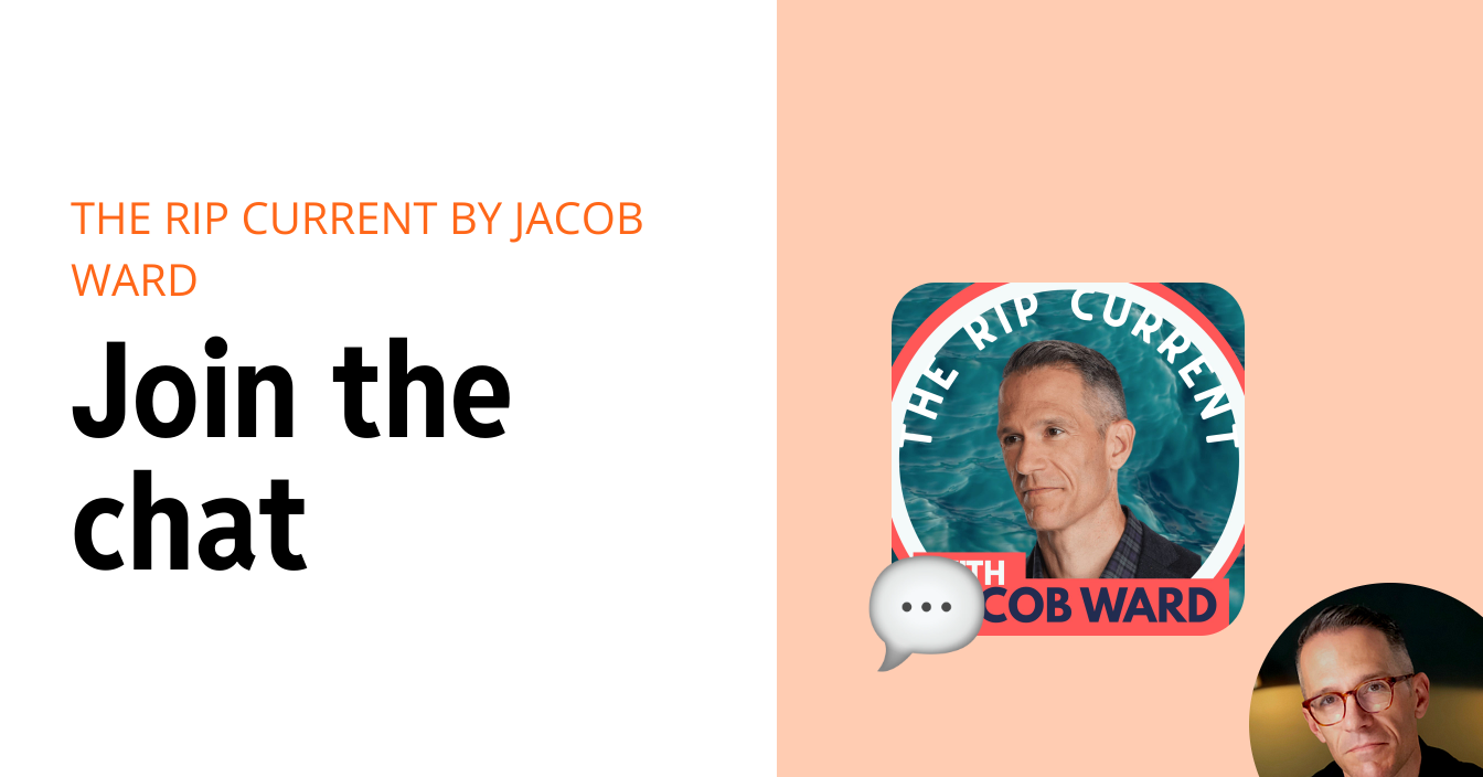 The Rip Current by Jacob Ward chat