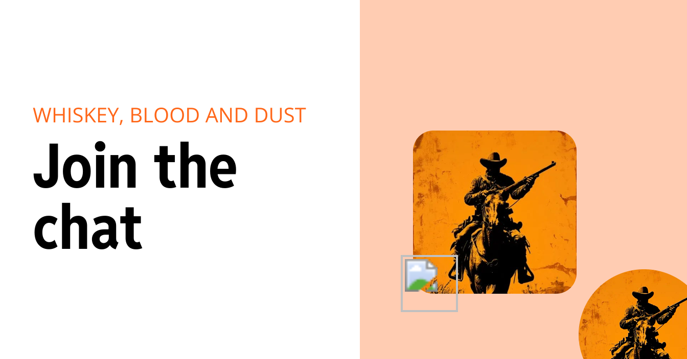 Whiskey, Blood and Dust chat