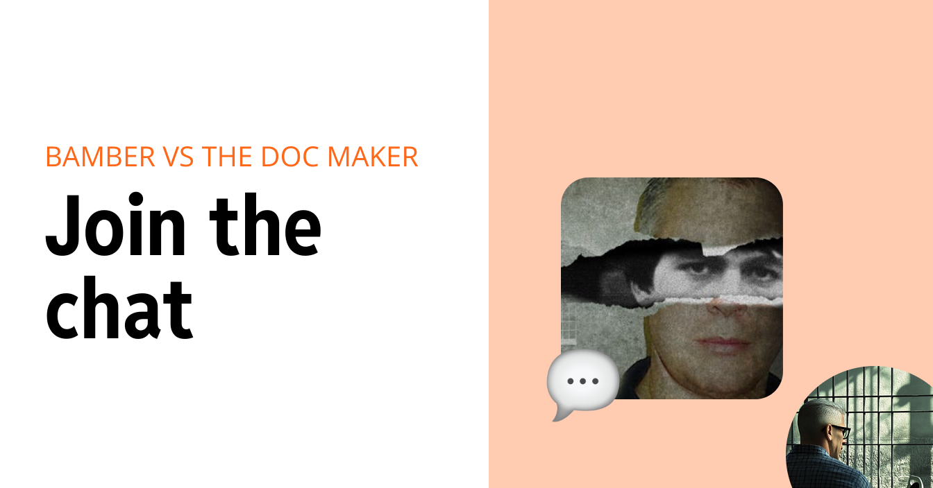 Bamber vs The Doc Maker chat