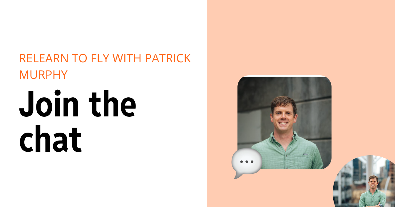 Relearn to Fly with Patrick Murphy chat