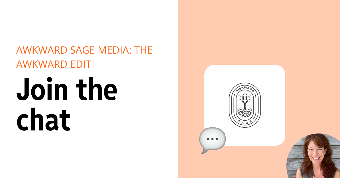 Awkward Sage Media: The Awkward Edit chat