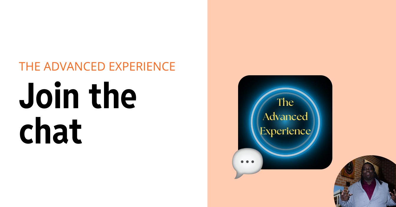 The Advanced Experience chat