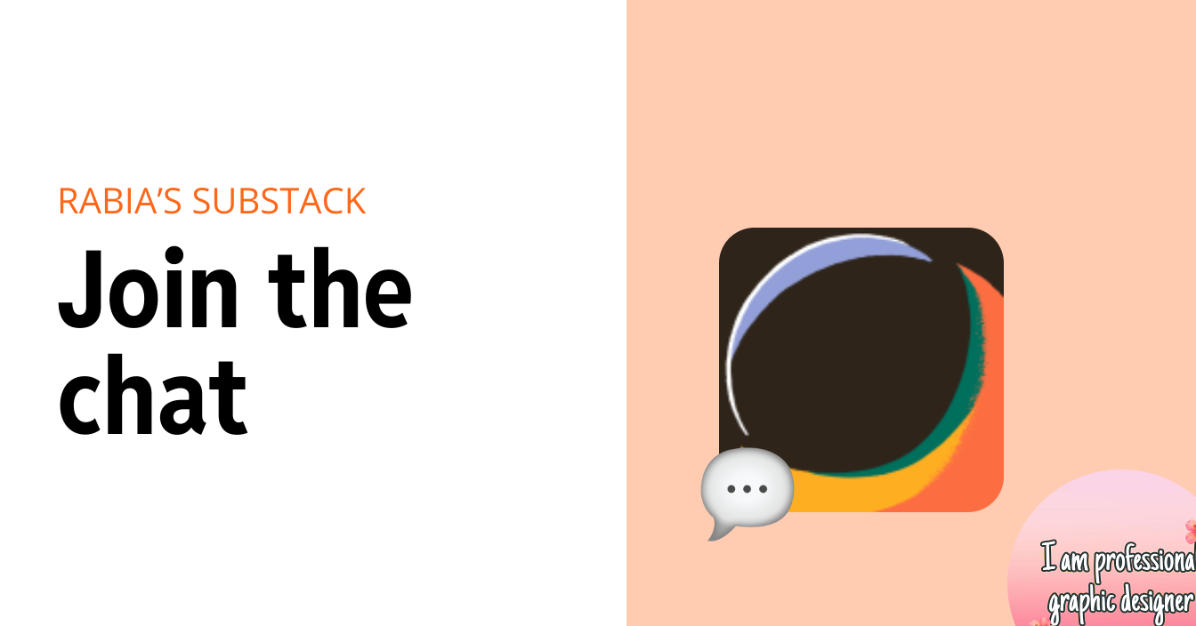 Rabia’s Substack chat