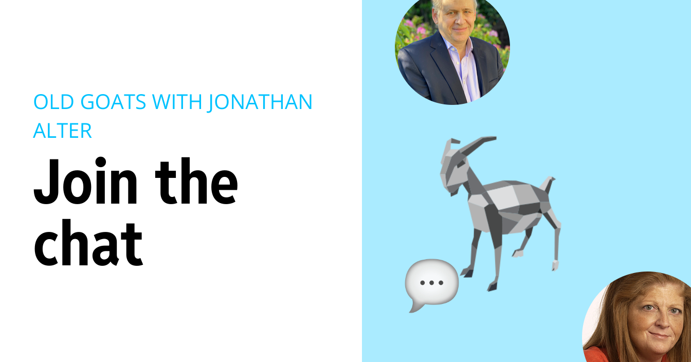 OLD GOATS with Jonathan Alter chat
