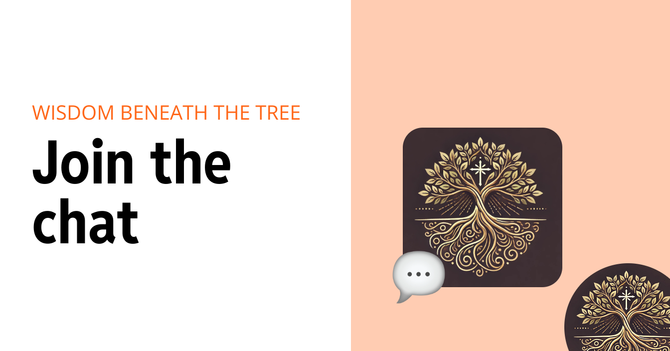 Wisdom Beneath the Tree chat