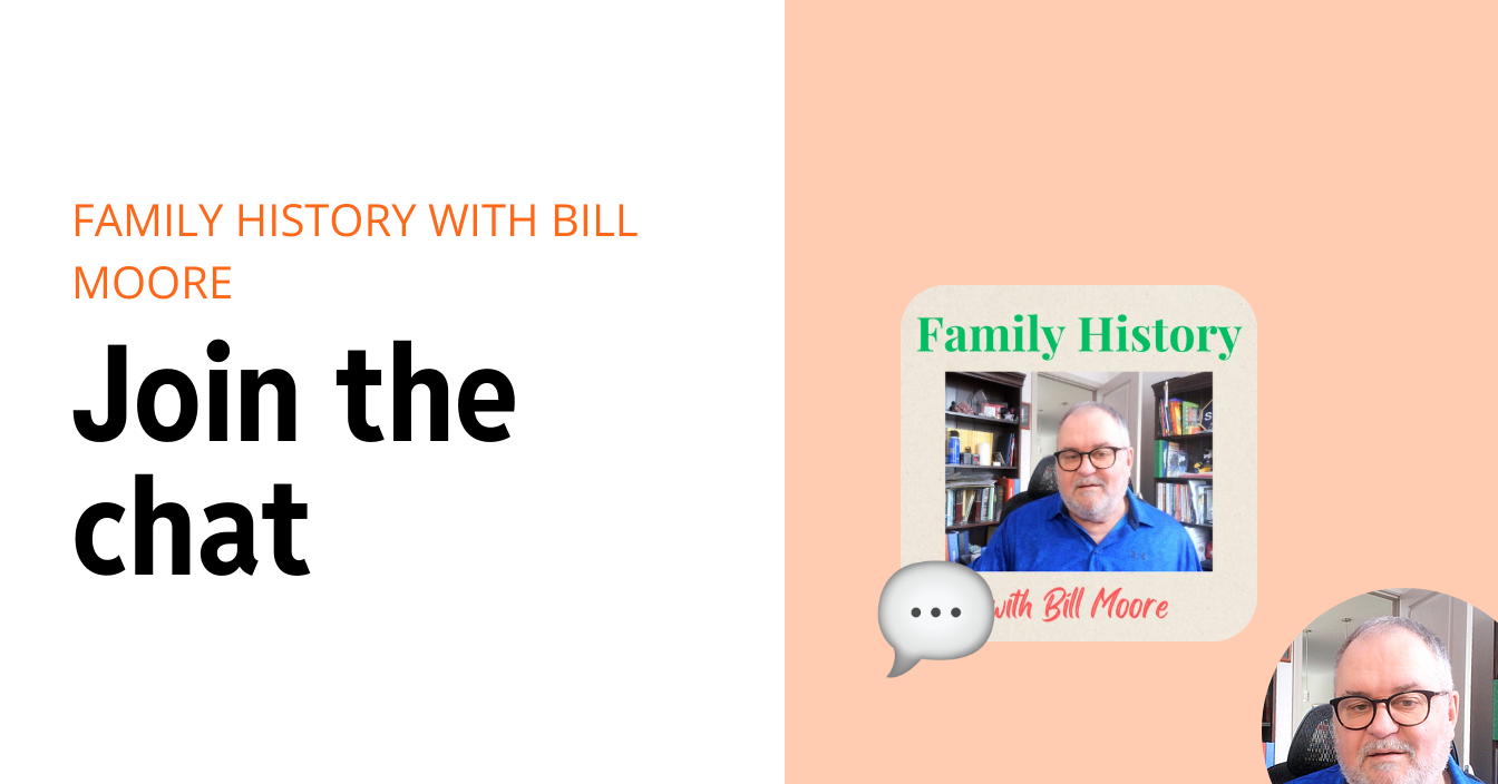 Family History with Bill Moore chat