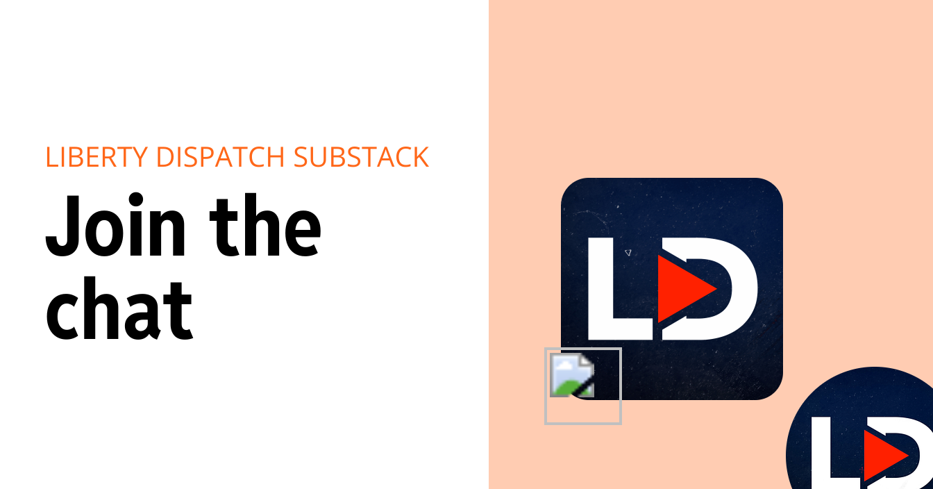 Liberty Dispatch Substack chat