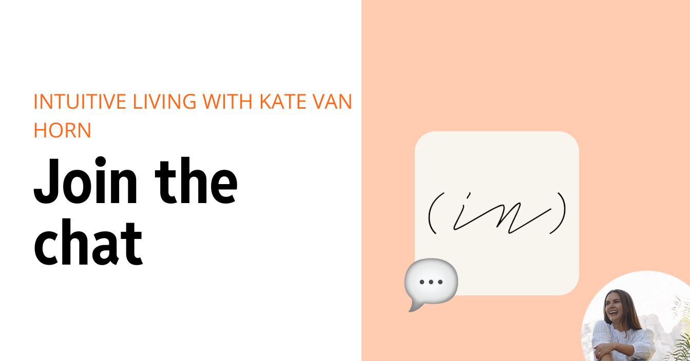 Intuitive Living with Kate Van Horn chat