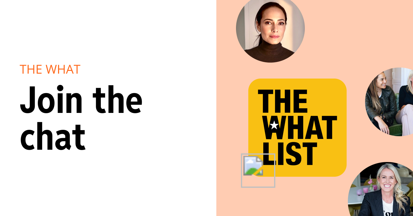 THE WHAT by Gina + Amy chat