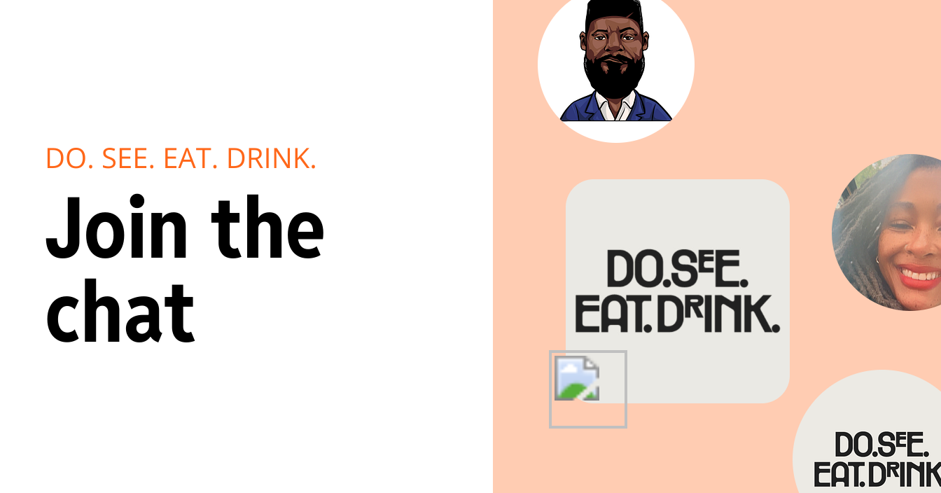 DO. SEE. EAT. DRINK. chat