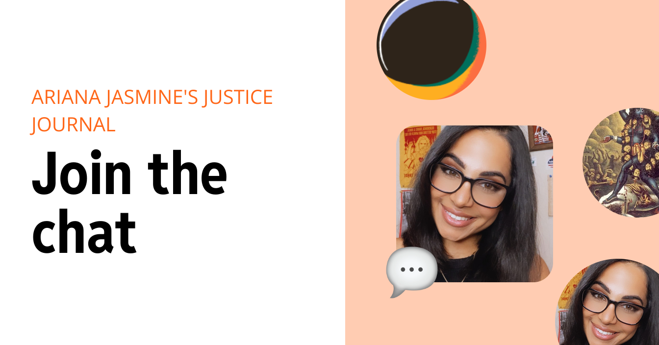 Ariana Jasmine's Justice Journal chat