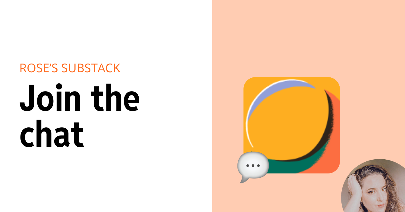 Rose’s Substack chat