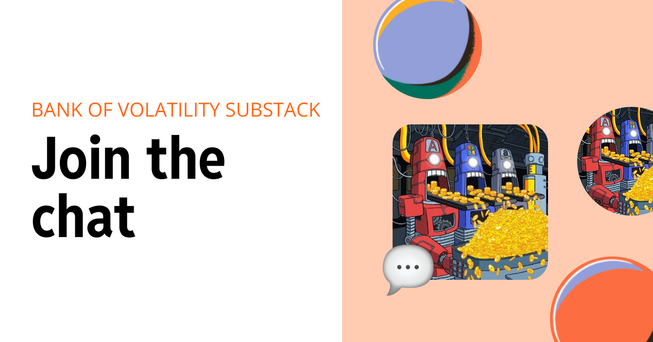 Bank of Volatility Substack chat