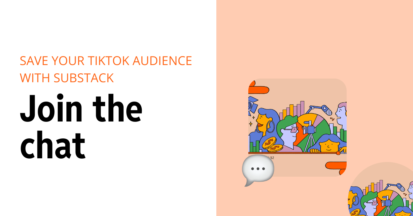 Save Your TikTok Audience with Substack chat