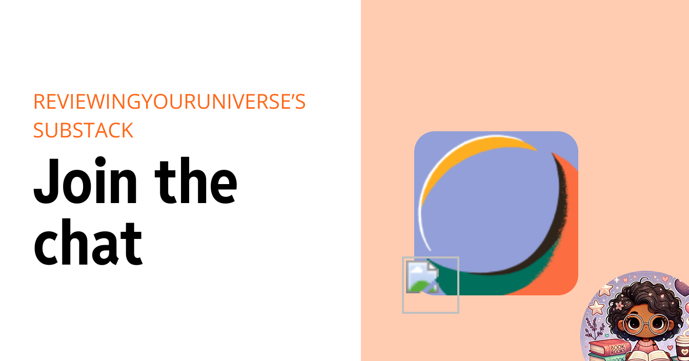 Reviewingyouruniverse’s Substack chat