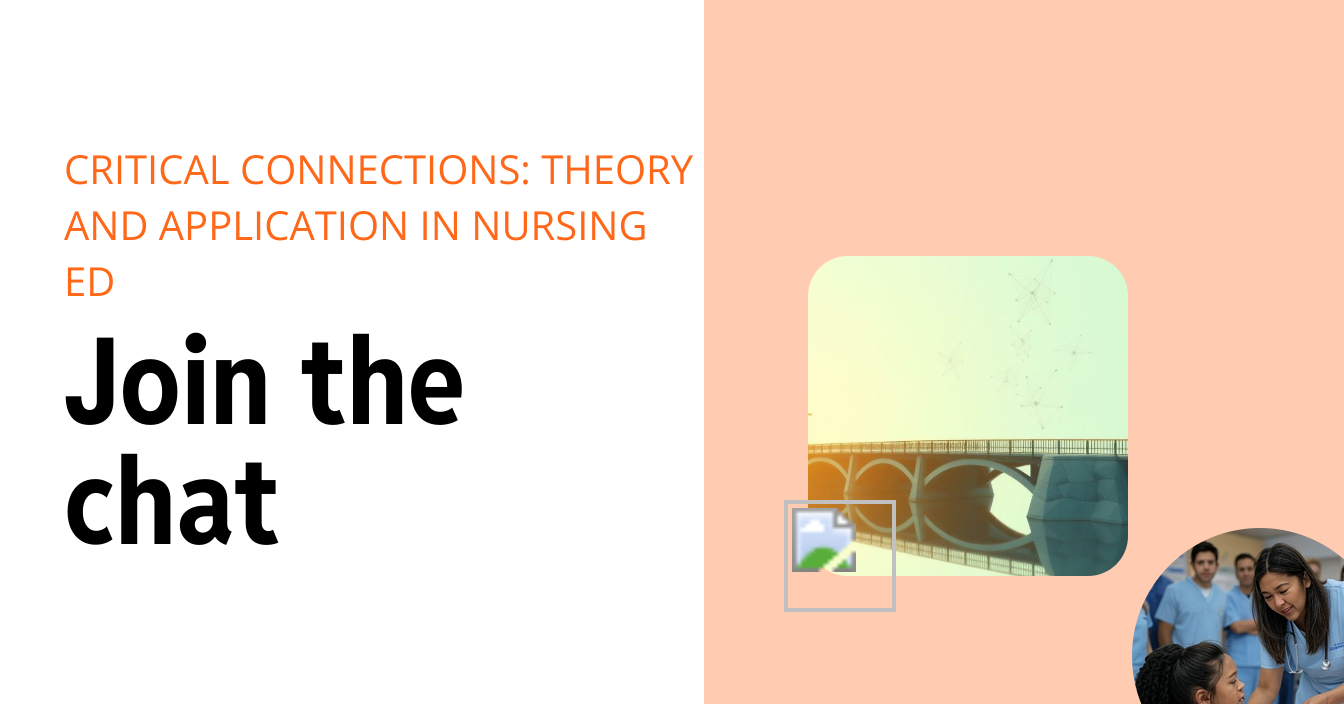 Critical Connections: Theory and Application in Nursing Ed chat