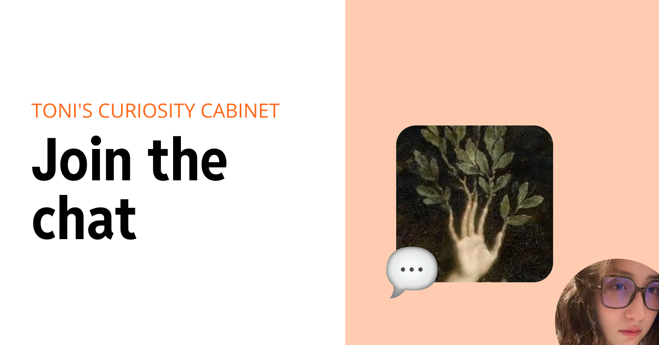toni's curiosity cabinet chat