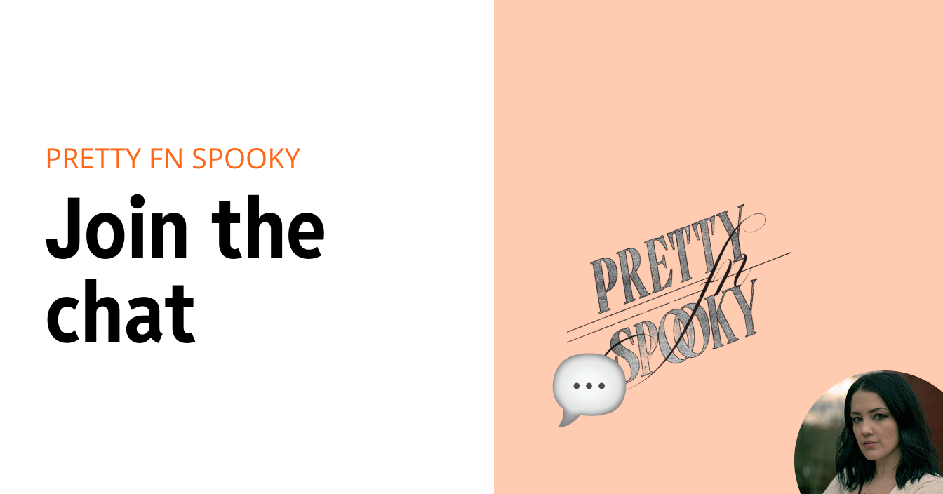 Pretty Fn Spooky chat