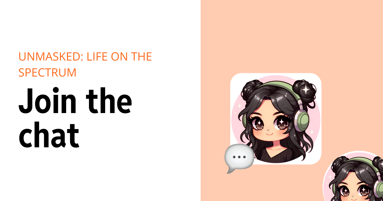 Unmasked: Life on the Spectrum chat