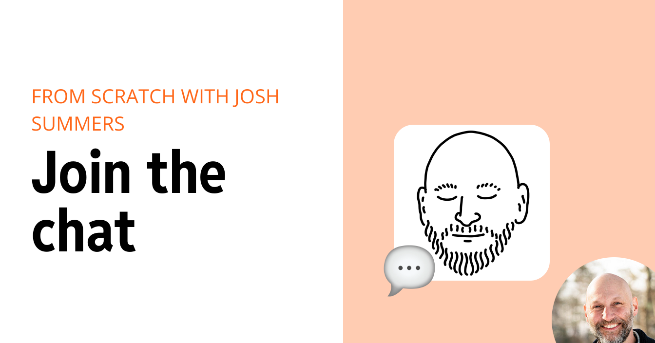 From Scratch with Josh Summers chat