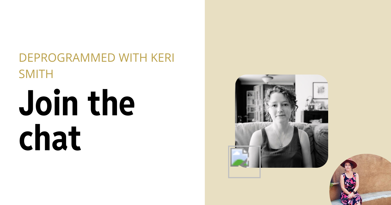 Deprogrammed with Keri Smith chat