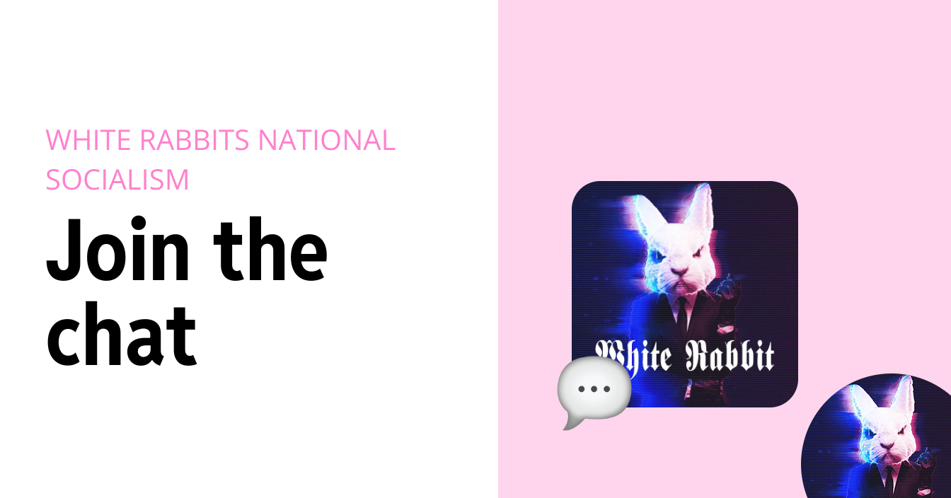 White Rabbits National Socialism chat