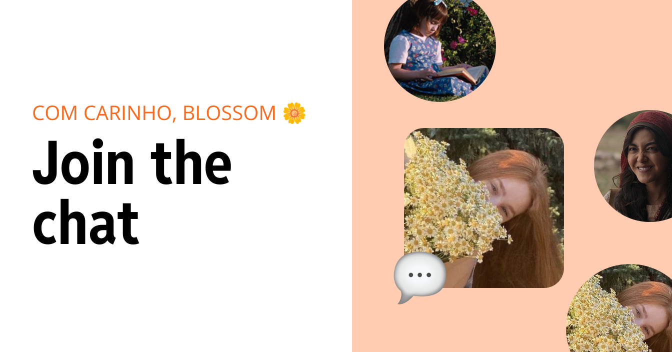 Com carinho, Blossom ♥︎ chat