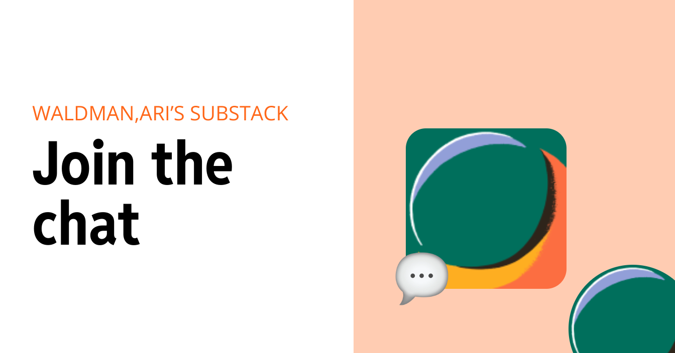 Waldman,Ari’s Substack chat