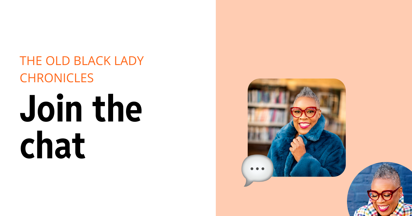 The Old Black Lady Chronicles chat