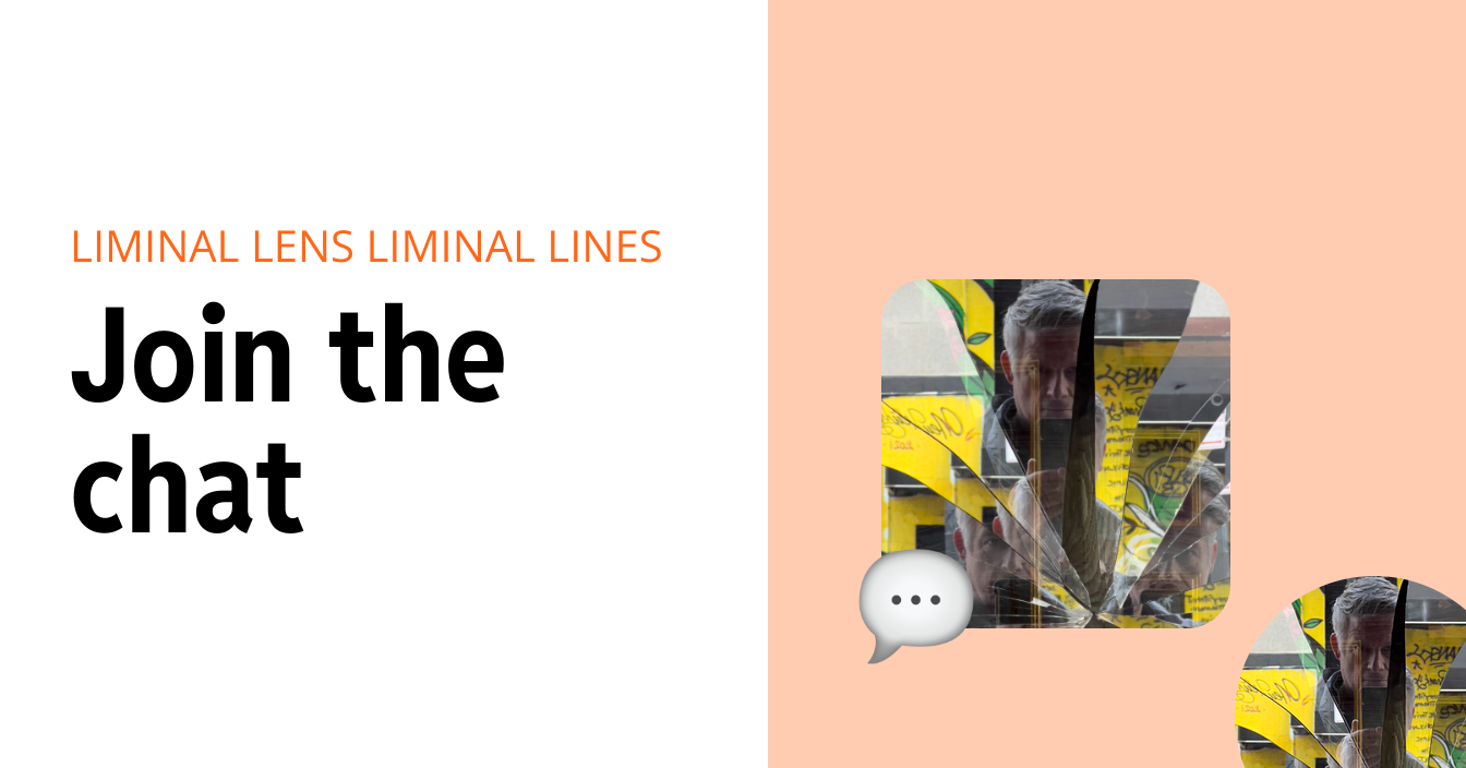Liminal Lens Liminal Lines chat